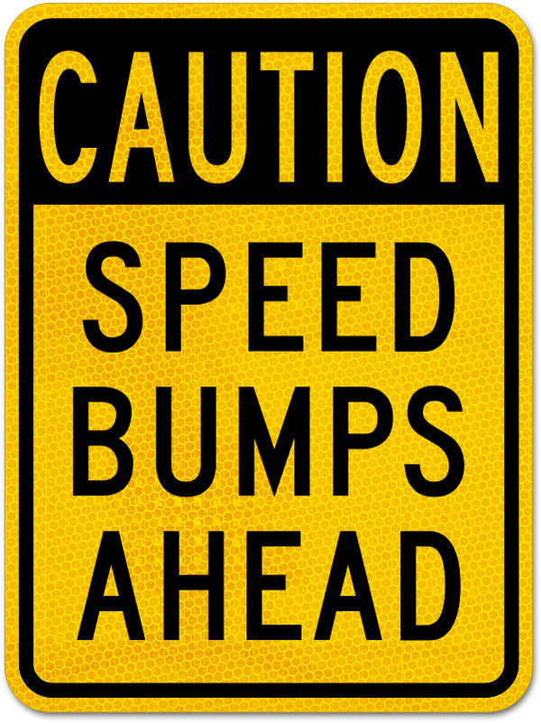 Caution Speed Bumps Ahead Sign | Reflective Aluminum Traffic Warning S ...