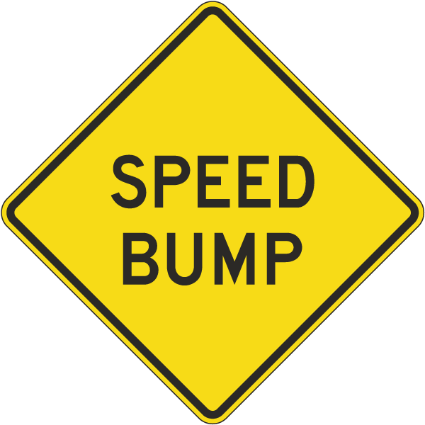 Speed Bump Sign | Reflective Aluminum Traffic Warning Sign – Traffic ...